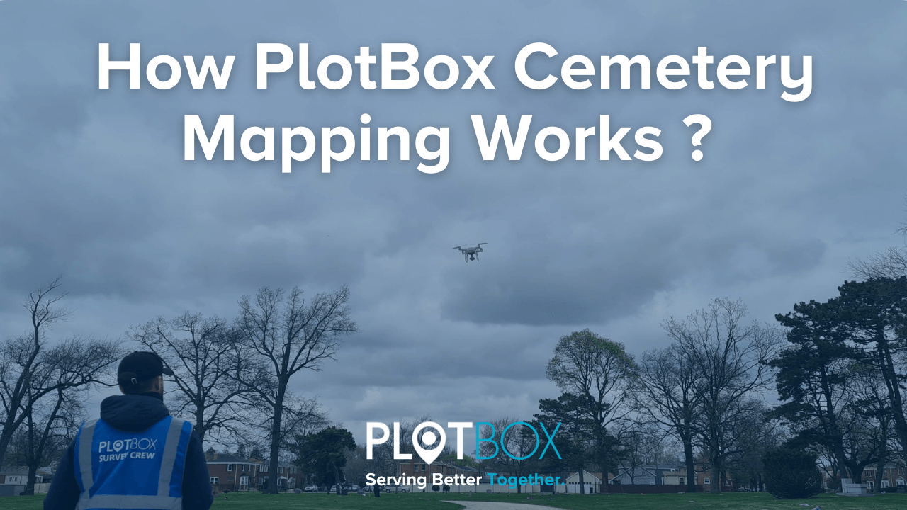 Cemetery Mapping Process | PlotBox | UK